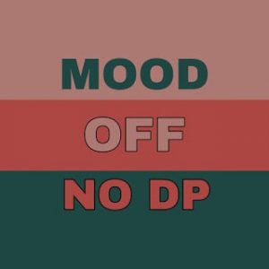 100+ Mood Off DP For WhatsApp, Pics, Images, Status & Quotes