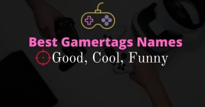 509+ Best Gamertags Names [Good, Cool, Funny]