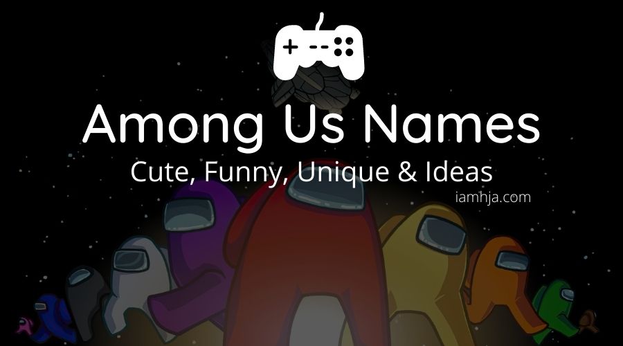 330+ Among Us Names Ideas For Boys and Girls