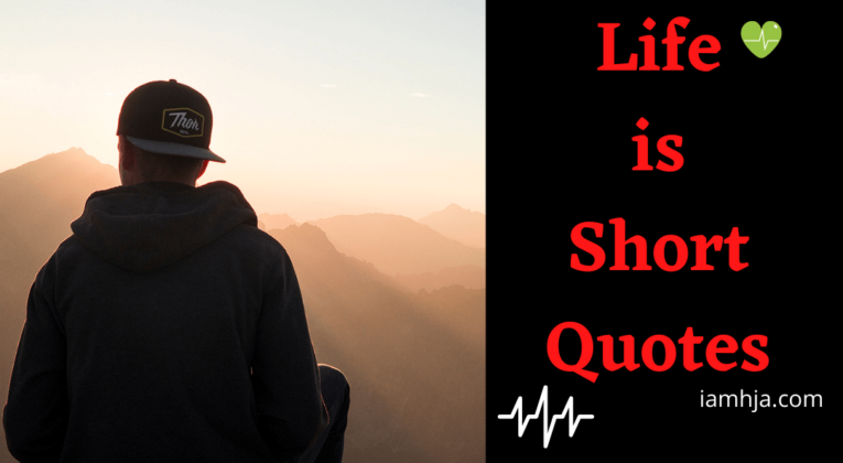 87+ Life is Short Quotes That Helps you Live Freely