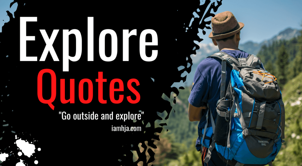 120+ Best Explore Quotes to Inspire the World and Yourself