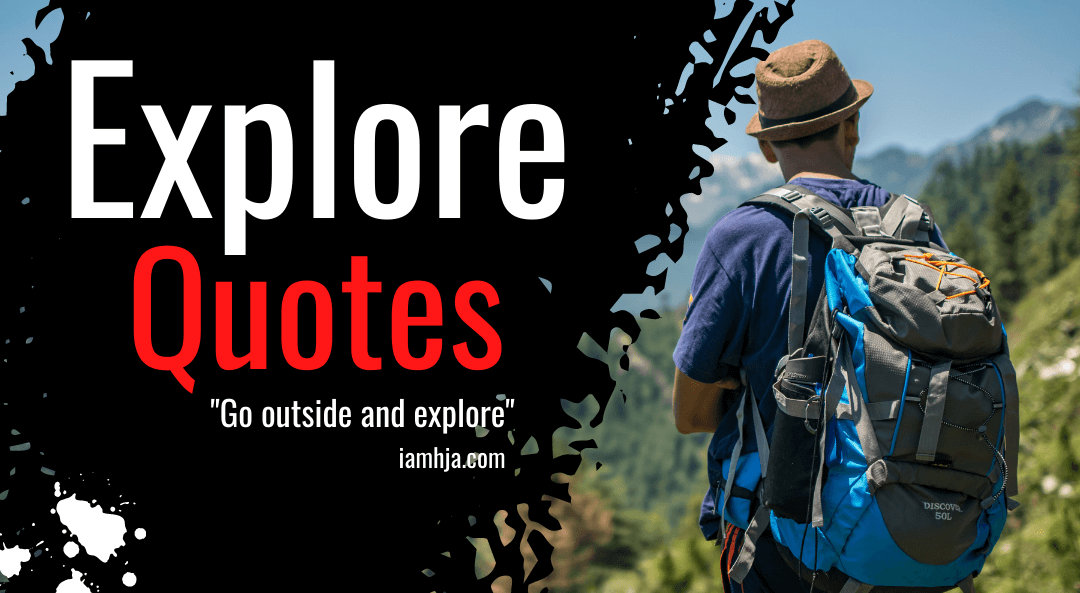 120+ Best Explore Quotes to Inspire the World and Yourself