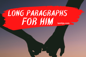 162+ Best Long Paragraphs for Him Copy and Paste