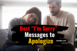 120 Best I'm Sorry Messages to Apologize for your Mistakes