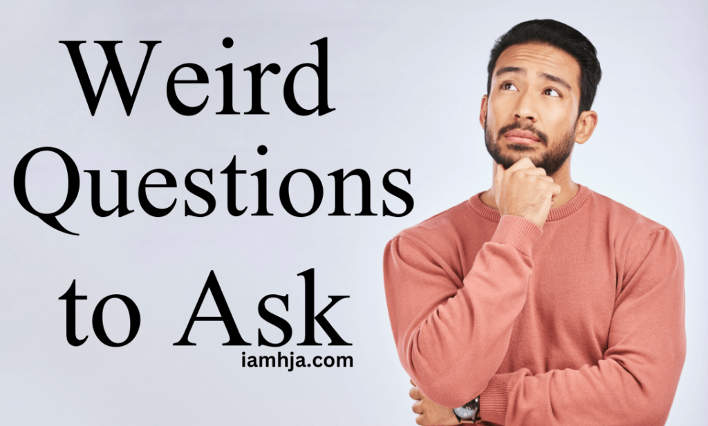 123+ Weird Questions to Ask to Make Conversation Engaging