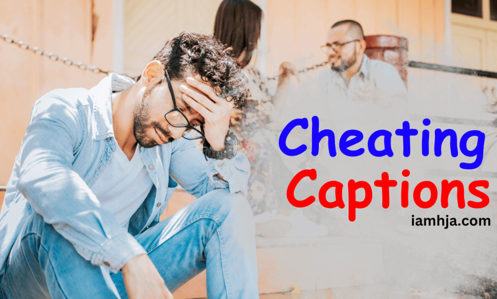 175+ Best Cheating Captions To Regain Your Strength